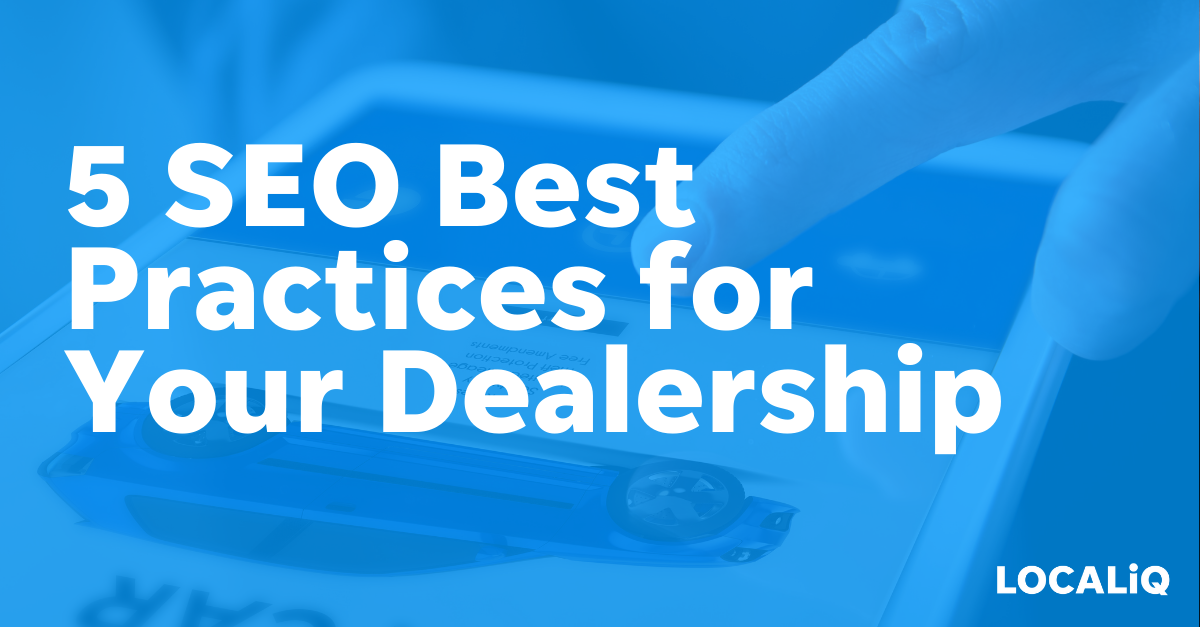 Car Dealer SEO: 5 Best Practices to Get in Front of Car Buyers